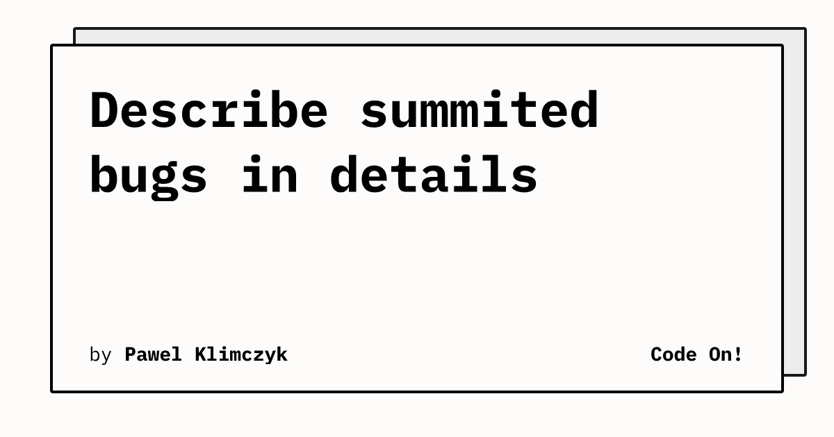 Describe summited bugs in details