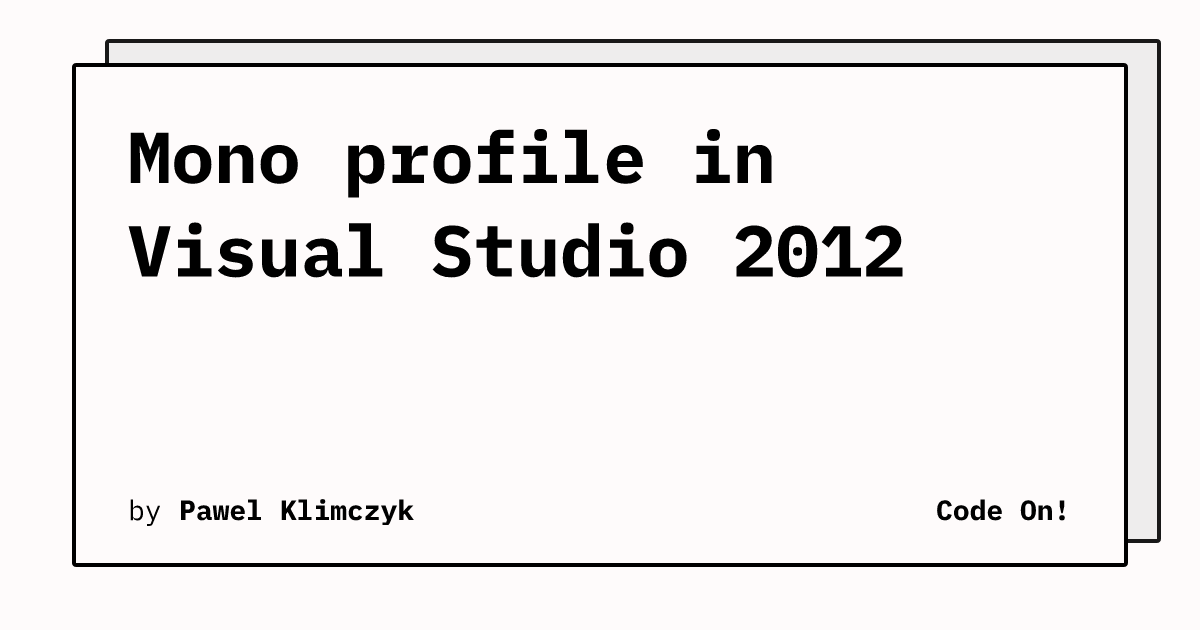 Mono profile in Visual Studio 2012 Mono profile in Visual Studio 2012