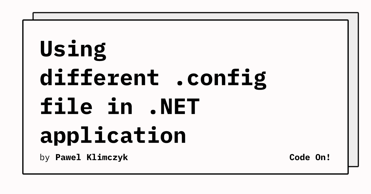 Using Different Config File In Net Application 